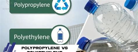 Polypropylene Vs Polyethylene A Comprehensive Comparison