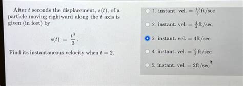 Solved After T Seconds The Displacement S T Of A Particle