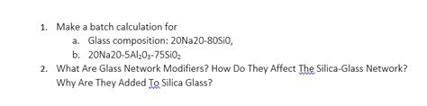 Solved 1 Make A Batch Calculation For A Glass Composition