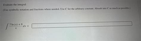 Solved Evaluate The Integral Use Symbolic Notation And