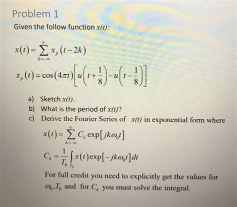 Solved Problem Given The Follow Function X T X I X Chegg Com