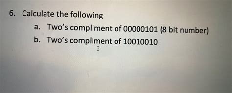 Solved Calculate The Following A Two S Compliment Of Chegg
