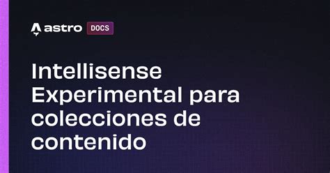 Intellisense Experimental Para Colecciones De Contenido Docs
