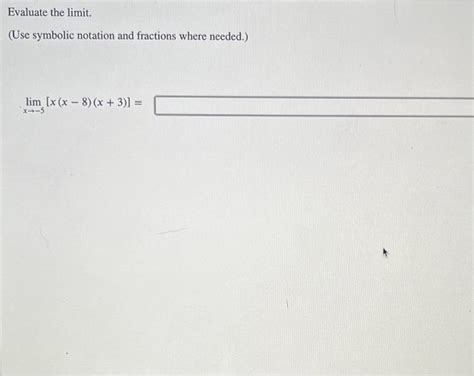 Solved Evaluate The Limit Use Symbolic Notation And