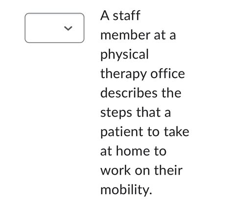Solved A Staff Member At A Physical Therapy Office Describes The Steps