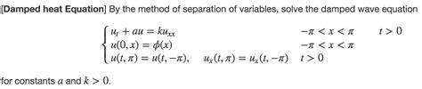 Solved Damped Heat Equation By The Method Of Separation Of