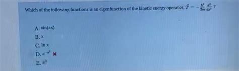Solved Which Of The Following Functions Is An Eigenfunction