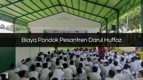 Biaya Pondok Pesantren Darul Huffaz Lampung 2023