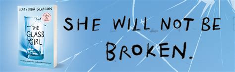The Glass Girl From The Bestselling Author Of Girl In Pieces Rock The