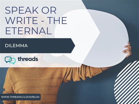 Speak Or Write The Eternal Dilemma Threads