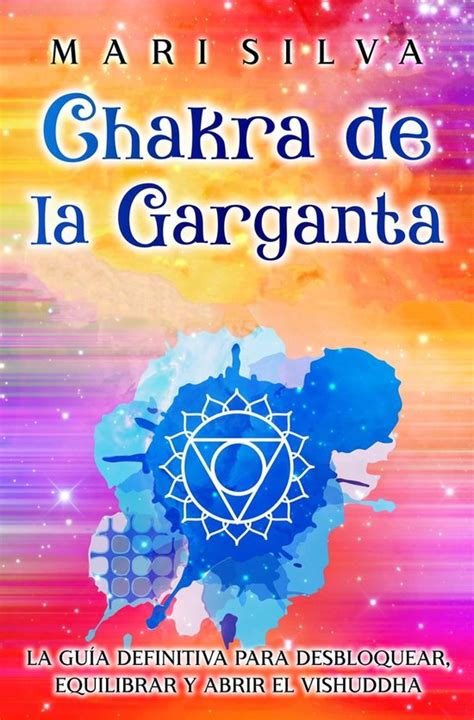 Chakra de la garganta La guía definitiva para desbloquear equilibrar