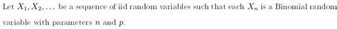 Solved Let X1 X2 … Be A Sequence Of Iid Random Variables