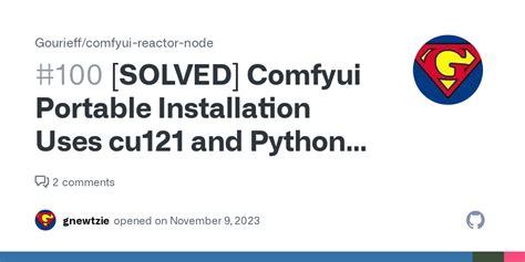 Solved Comfyui Portable Installation Uses Cu121 And Python 311 And