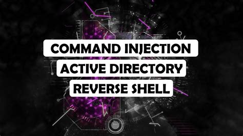 command injection restriction bypass in active directory and get a