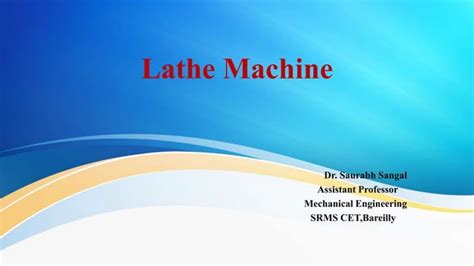Lathe Machine And Machining Parameters Pptx