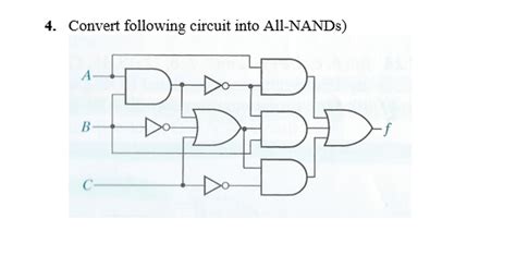 solved 4 convert following circuit into all nands