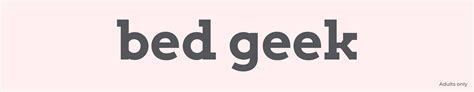 Bed Geek Sex Toys
