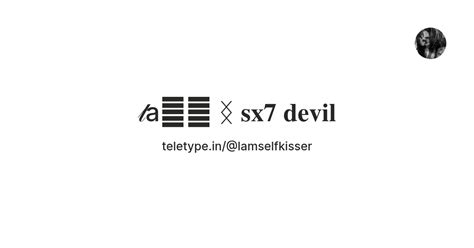 𝓁aㅤ𝑚 ᛝ 𝐬𝐱𝟕 𝐝𝐞𝐯𝐢𝐥 — Teletype