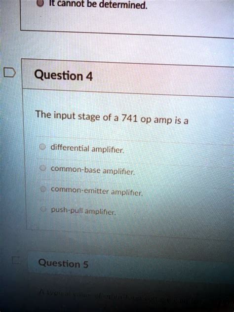 it cannot be determined l question 4 the input stage of a 741 op amp is
