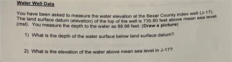 Solved You Have Been Asked To Measure The Water Elevation At