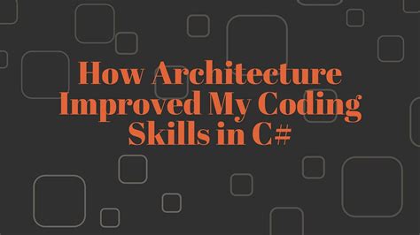 How Architecture Improved My Coding Skills In C By Sukhpinder Singh