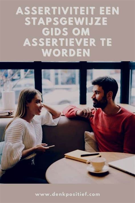 Assertiviteit Een Stapsgewijze Gids Om Assertiever Te Worden Artofit