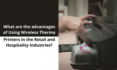 What Are The Advantages Of Using Wireless Thermal Printers In The Retail And Hospitality