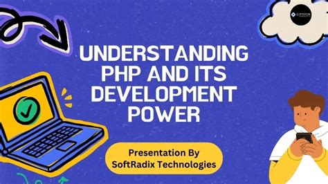 Ppt Understanding Php And Its Development Power Softradix Technologies Powerpoint