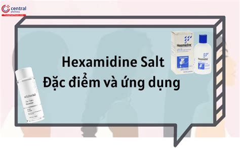 Hexamidine Salts Đặc Tính Và ứng Dụng Trong Chăm Sóc Làn Da Khoẻ Mạnh