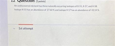 Solved An Undiscovered Element Has Three Naturally Occurring Chegg Com