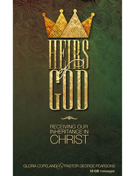 Heirs Of God Receiving Our Inheritance In Christ Kenneth Copeland