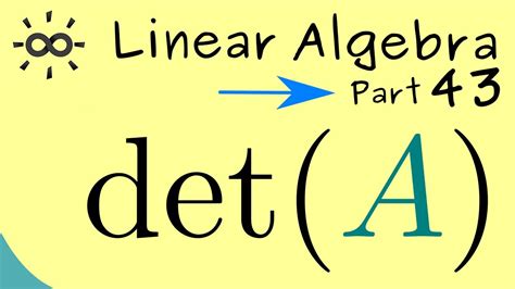 Linear Algebra 43 Determinant Overview Youtube