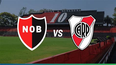 Newells River Plate Hora Formaciones Y Por Dónde Ver El Partido En Vivo