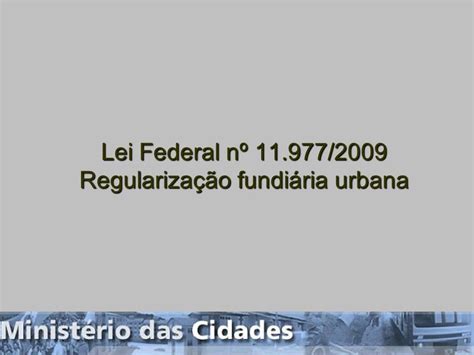 Lei Federal N Regulariza O Fundi Ria Urbana Ppt Carregar