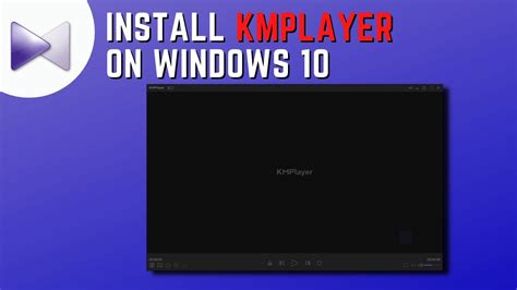 How To Install Kmplayer On Windows 10 Youtube