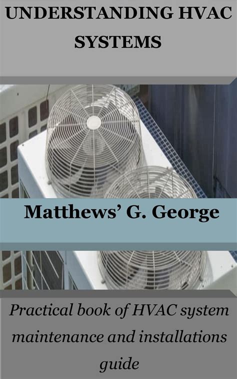 Understanding Hvac Systems Practical Book Of Hvac System Maintenance