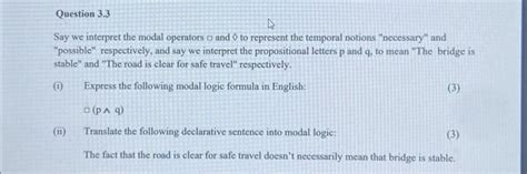 Solved Say We Interpret The Modal Operators And To Chegg