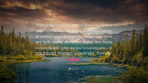 Frederick Lenz Quote Krishna Says Meditate And Youll See The Various