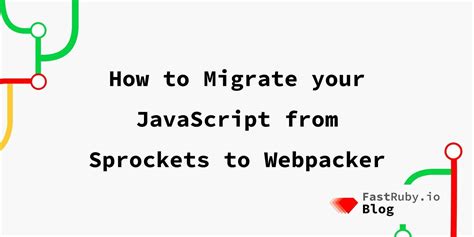 how to migrate from sprockets to webpacker r ruby