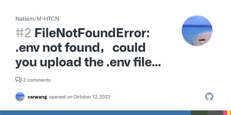 FileNotFoundError Env Not Foundcould You Upload The Env File Thank