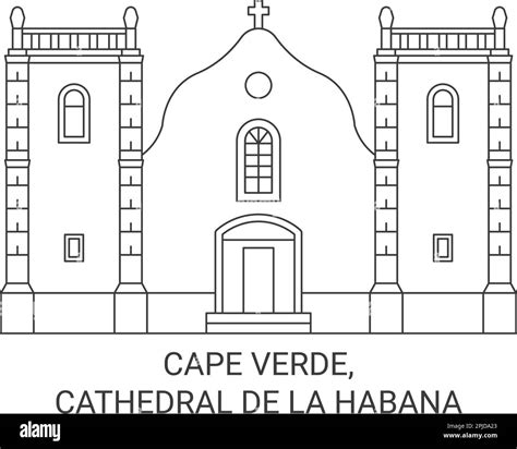 Cape Verde Cathedral De La Habana Travel Landmark Vector Illustration Stock Vector Image And Art