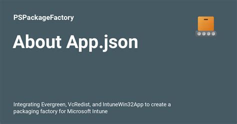 About App Json Pspackagefactory