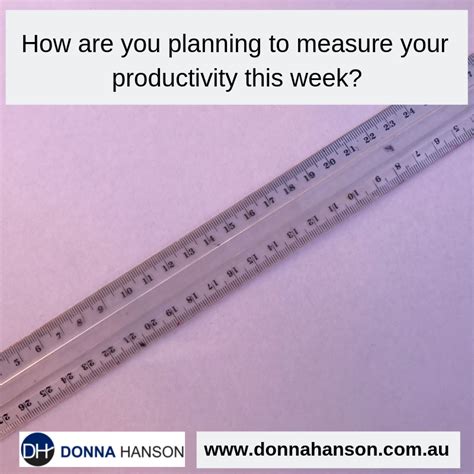 How Do You Plan To Measure Your Productivity This Week Donna Hanson