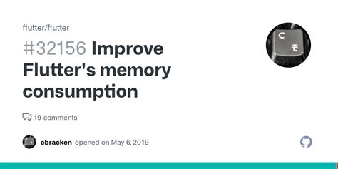Improve Flutters Memory Consumption · Issue 32156 · Flutterflutter