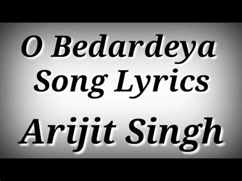 LYRICS O Bedardeya Song Arijit Singh Tu Jhoothi Main Makkaar Ranbir Kapoor Shraddha Kapoor
