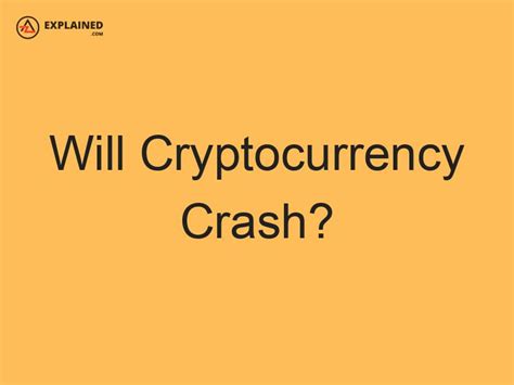 Will Cryptocurrency Crash AZexplained
