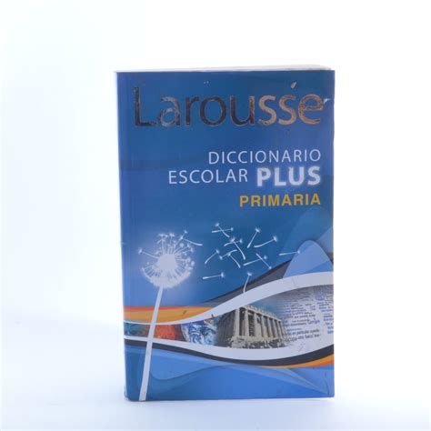 DICCIONARIO ESCOLAR PLUS PRIMARIA LAROUSSE Occidente Papelería