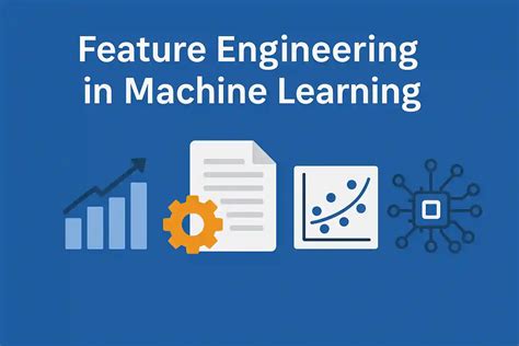 Best Techniques For Feature Engineering In Machine Learning