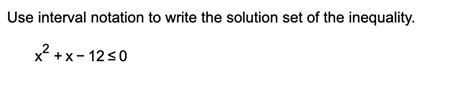 Solved Use Interval Notation To Write The Solution Set Of Chegg