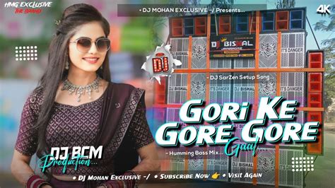 Dj Sarzen Setup Song Gori Ke Gore Gore Gaal Humming Bass Mix Dj